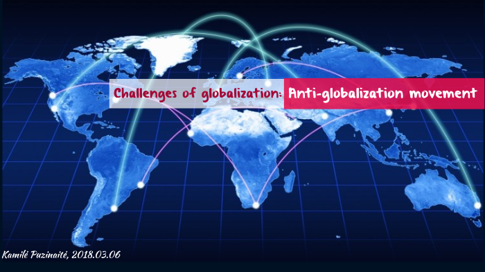 Anti-globalization movement by Kamilė Puzinaitė on Prezi