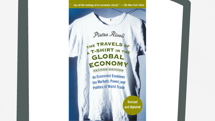 The Travels of a T-Shirt in the Global Economy: An Economist by sergio ...