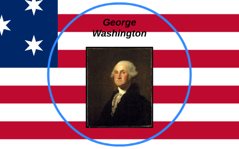 George Washington by jacob ramirez on Prezi