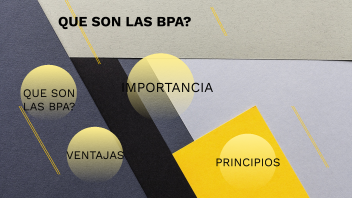 ¿QUE SON LAS BPA? by Dada Terrpel on Prezi
