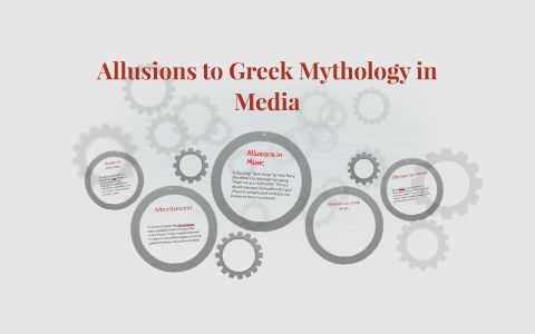 Allusions to Greek Mythology in Media by on Prezi