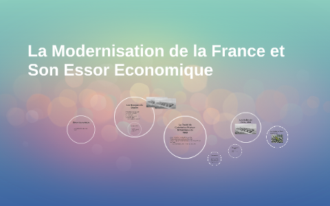 La Modernisation de la France et Son Essor Economique by Ollie Chebac