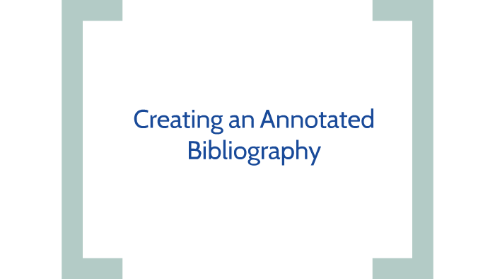 Creating an Annotated Bibliography by Joy Pasini