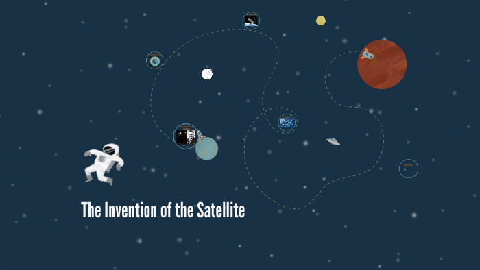 The Invention of the Satellite by Katherine Ketron on Prezi