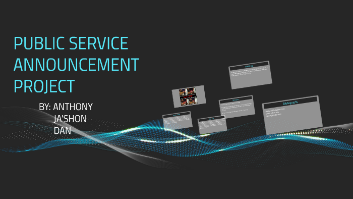 PUBLIC SERVICE ANNOUNCEMENT PROJECT by Daniel Constante on Prezi