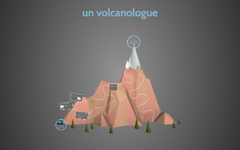 un volcanologue by ashleigh mctaggart on Prezi