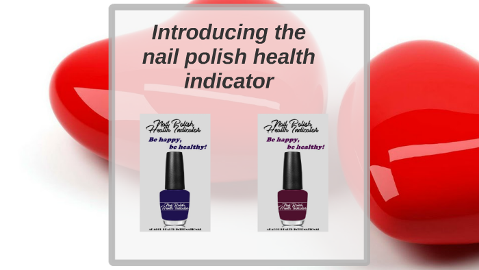 the nail polish health indicator by best projectever on Prezi
