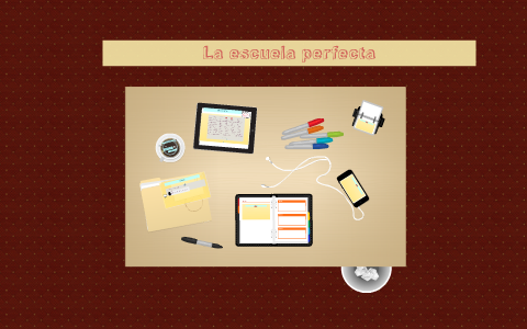 La escuela perfecta by Rebecca Holt on Prezi