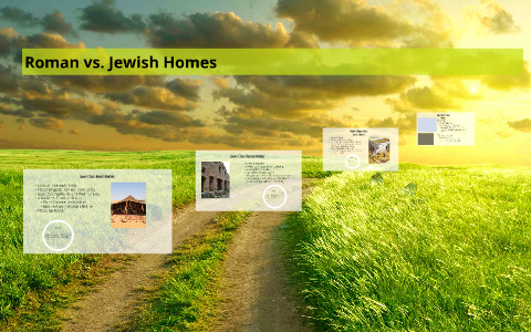 Roman vs. Jewish Homes by madison morgan on Prezi