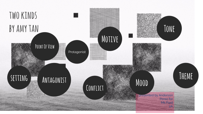 Two Kinds by Amy Tan by anderson perez on Prezi
