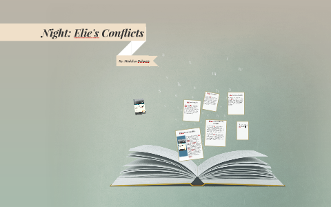 Night: Elie's Conflicts by Madelyn Delmage on Prezi