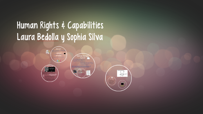 Human Rights & Capabilities by Sophia Silva. on Prezi