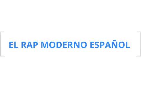 Rap Moderno Español. by Sara Zapata on Prezi