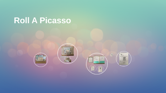 Roll A Picasso by Bethany Barnhill on Prezi