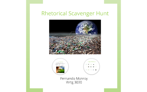 Rhetorical Scavenger Hunt by Fernando Monroy on Prezi