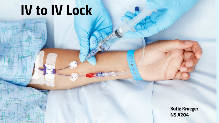 IV to IV Lock - Krueger by Katie Krueger on Prezi