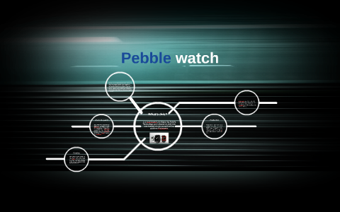 Pebble watch by Antonio Montiel on Prezi