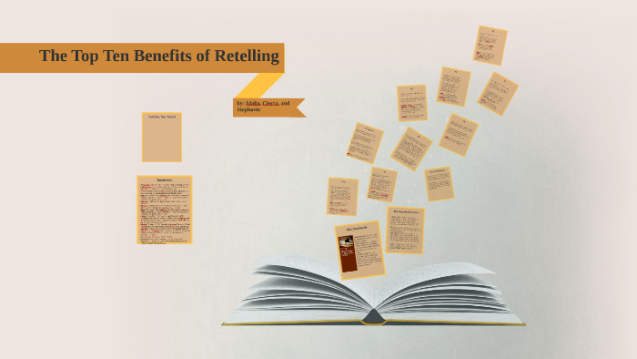The Top Ten Benefits of Retelling by on Prezi