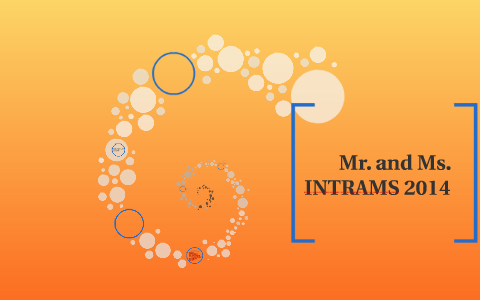 Mr. and Ms. INTRAMS 2014 by Jessica Perez on Prezi