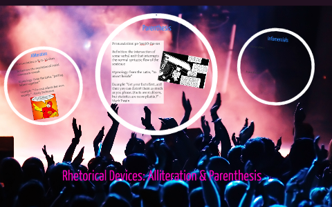 Rhetorical Devices: Alliteration & Parenthesis by kayla rizzuto on Prezi