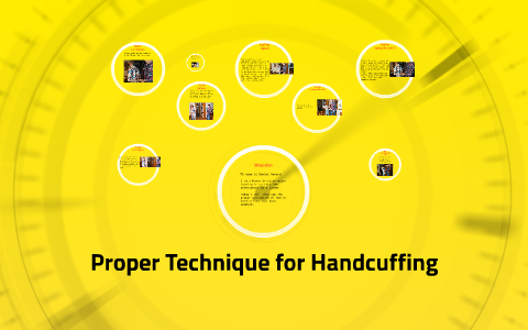 Proper Technique for Handcuffing by Daniel Howard on Prezi