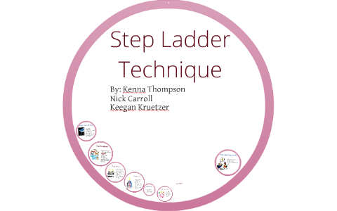 Step Ladder Technique by kenna thompson