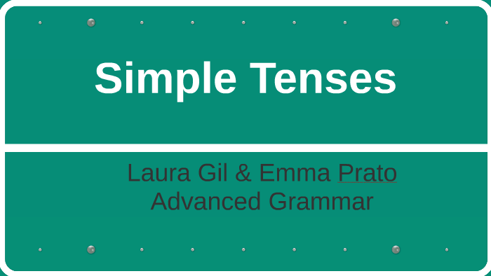 Simple Tenses by Emma Prato on Prezi