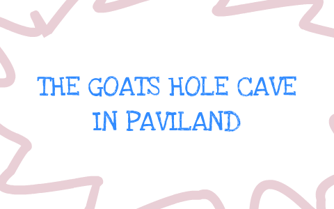 The Goats Hole Cave in Paviland by Emily Caloc on Prezi