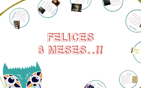 Felices 8 meses!! by NOEMI JUAREZ