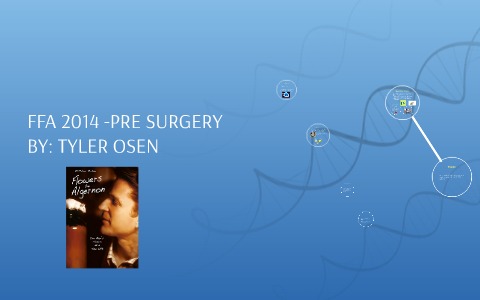 FFA-PRE SURGERY by tyler osen on Prezi