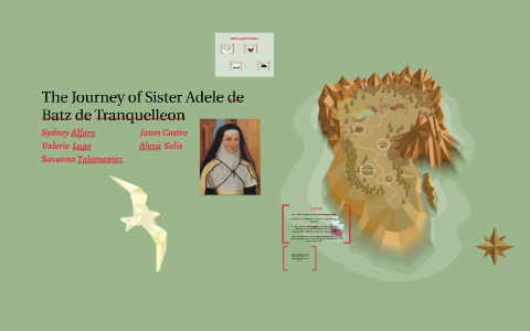 The Journey of Sister Adele de Batz de Tranquelleon by Sydney Alfaro on Prezi