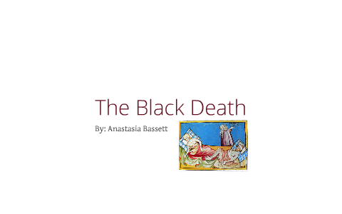 Middle Ages- Black Death by Anastasia B on Prezi