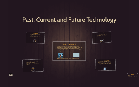 Past, Present and Future Technology by safiya I on Prezi