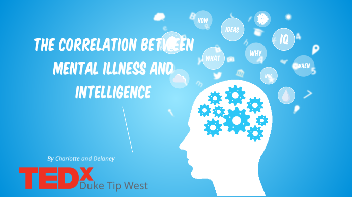 Mental Illness and Intelligence by Delaney Devlin on Prezi