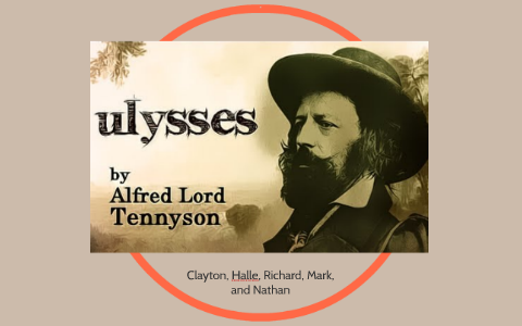 Ulysses - Alfred Lord Tennyson by Ulysses Tennyson on Prezi