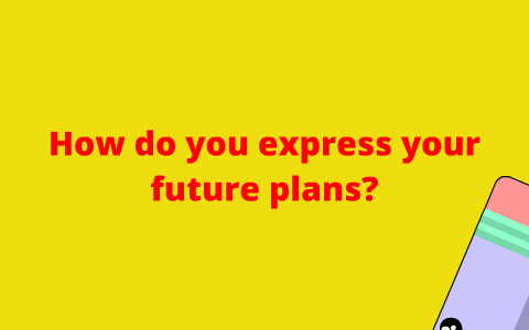 How do you express your future plans? by on Prezi
