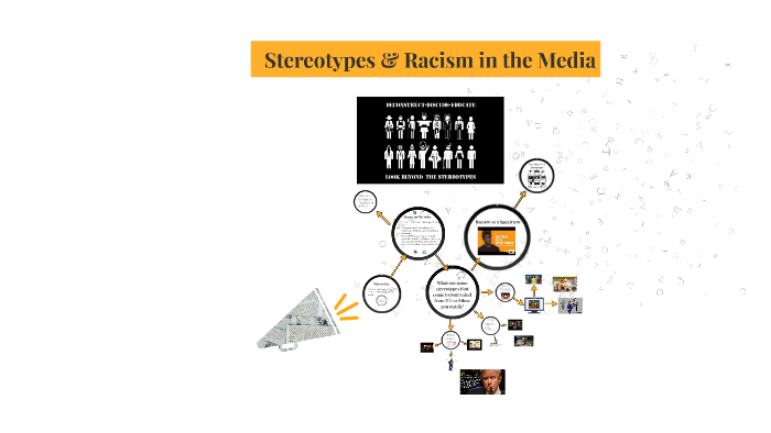 Stereotypes and Racism in the Media by Pam Green on Prezi