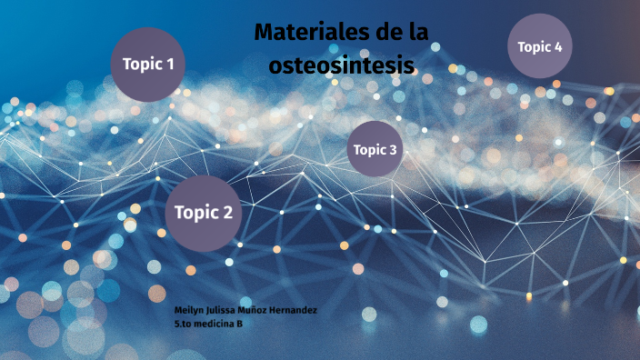 Materiales de osteosíntesis by Meilyn Muñoz on Prezi