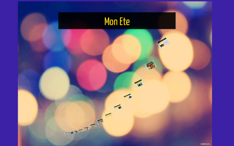 Mon Ete by Jaelen List on Prezi