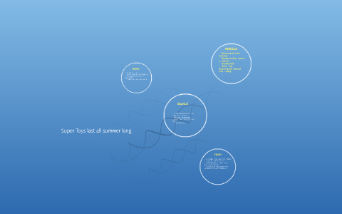 Super-Toys last all summer long by Martha Meilstrup on Prezi