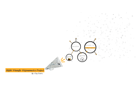 Right Triangle Trigonometry Project by trey evans on Prezi