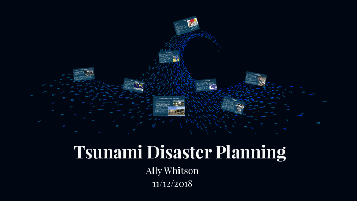 Tsunami Disaster Planning by Ally Whitson on Prezi