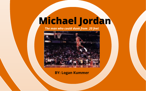 Michael Jordan by Logan Kummer on Prezi