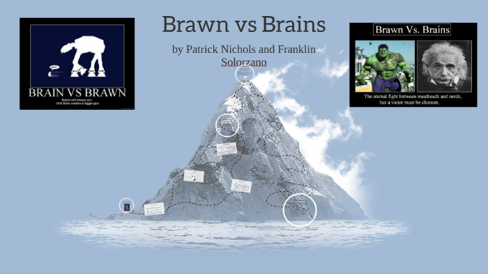 Brawn vs Brains by Franklin Solorzano on Prezi