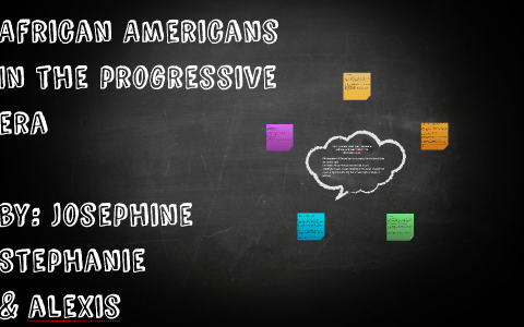 African Americans In the progressive era by Josephine Modica on Prezi