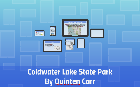 Coldwater Lake State Park by Quinten Carr on Prezi