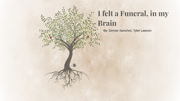 I felt a Funeral, in my Brain by Denise Sanchez on Prezi