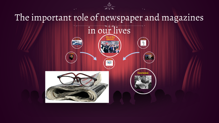 The important role of newspaper and magazines in our lives by Victoria ...