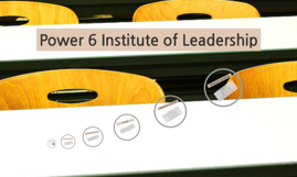 Power 6 Institute of Leadership by Hany Kim on Prezi