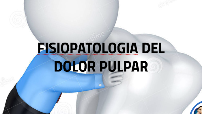 FISIOLOGIA DEL DOLOR PULPAR by Liz Carrion on Prezi